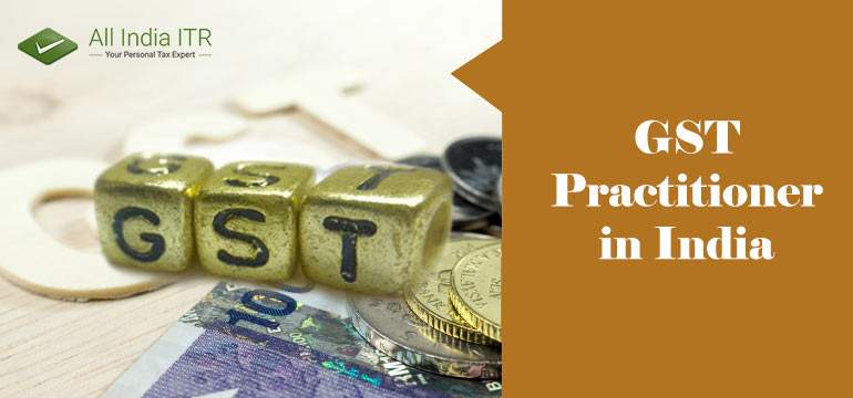 Roles of a GST Practitioner in India
