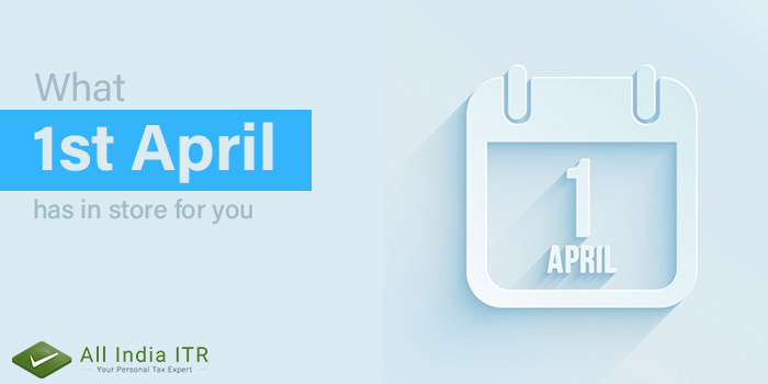 What 1st April has in store for you | Income Tax Refunds