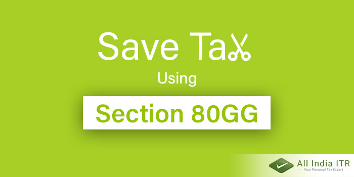 Save taxes using Section 80GG | Under Section 80 | All India ITR