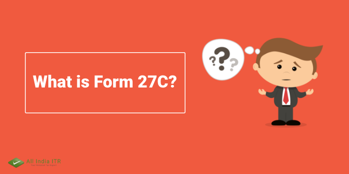 What is Form 27C and who can use it, What is form 27a