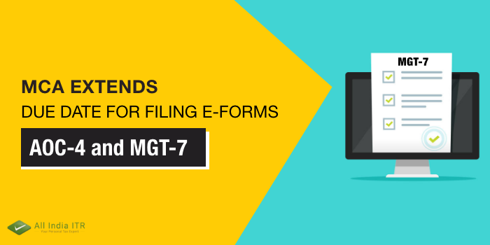 MCA extends due date for filing e-forms AOC-4 and MGT-7