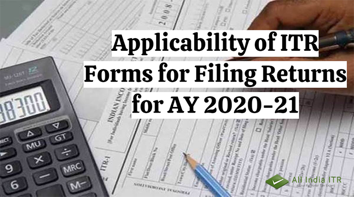 Applicability of ITR Forms for Filing Returns for AY 2020-21