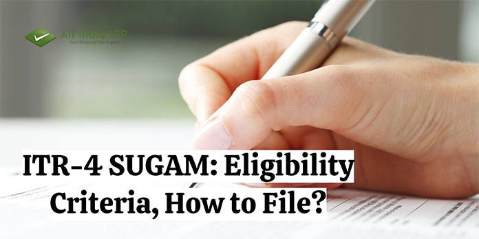 ITR-4 SUGAM: Eligibility Criteria, How to File