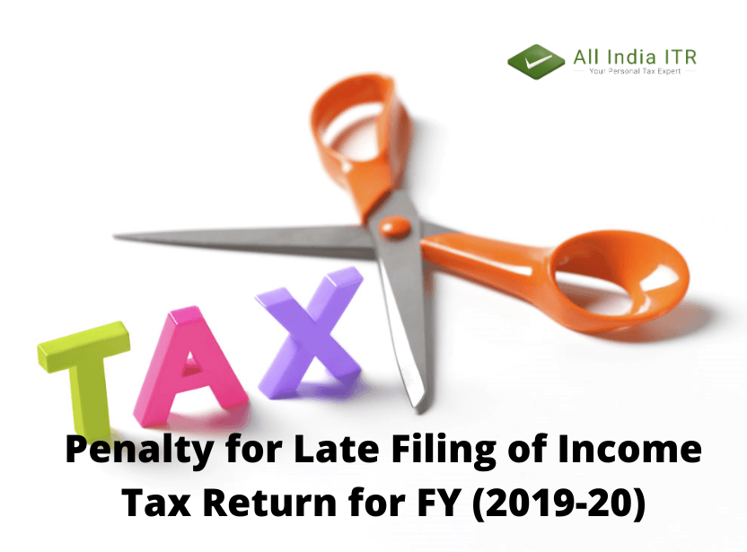 Penalty for Late Filing of Income Tax Return for Financial Year (2019-20)